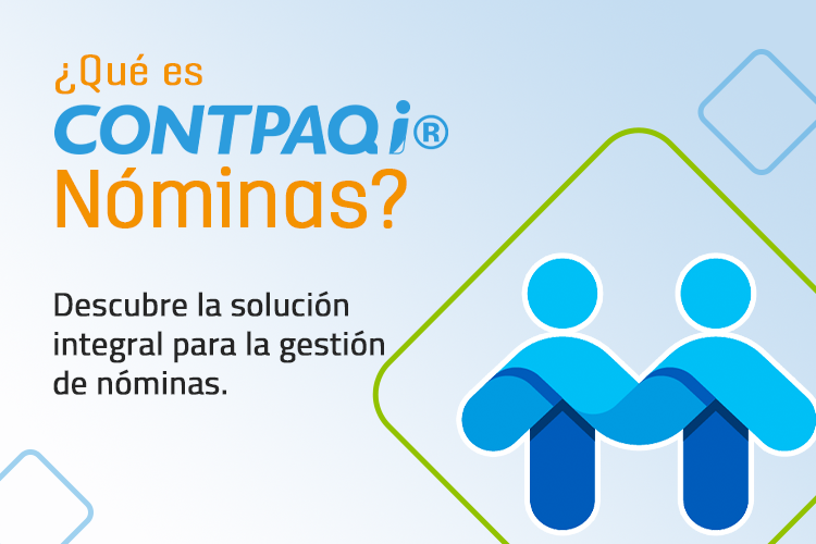 CONTPAQi® Nóminas | ¿Qué es y cómo usarlo?